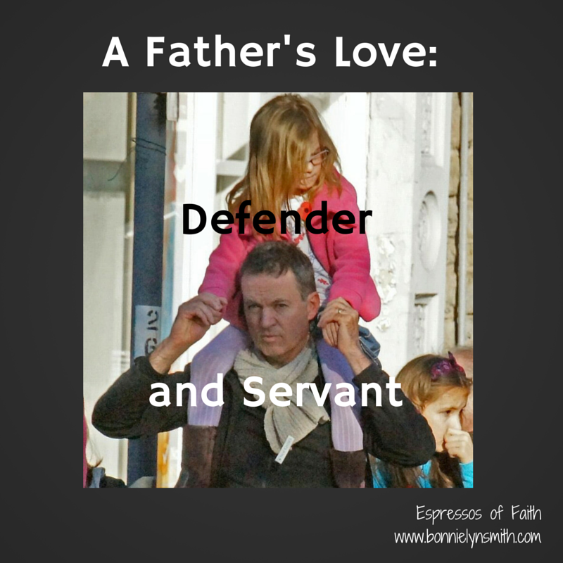 A Father’s Love: Defender and Servant | ☕ Espressos of Faith ☕