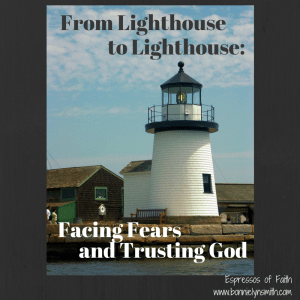 From Lighthouse to Lighthouse: Facing Fears and Trusting God | ☕ ...