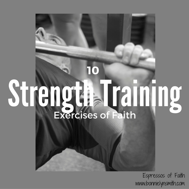 10 Strength Training Exercises of Faith | ☕ Espressos of Faith ☕