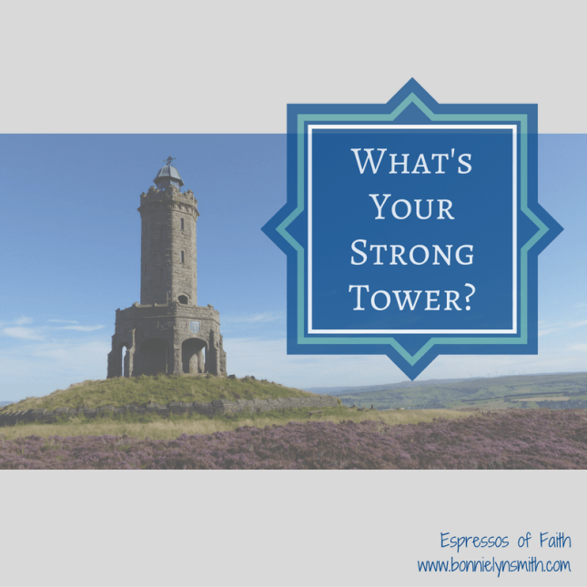 What’s Your Strong Tower? | ☕ Espressos of Faith ☕