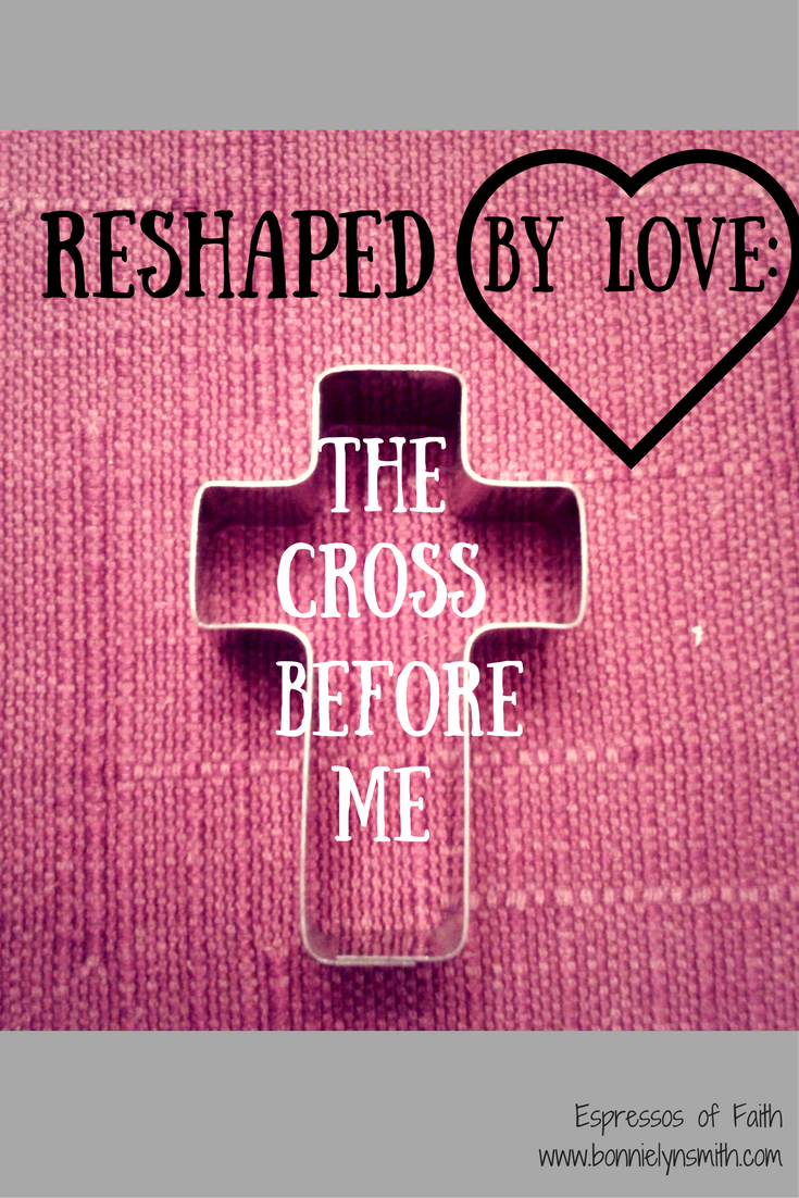 Reshaped by Love: The Cross Before Me | ☕ Espressos of Faith ☕